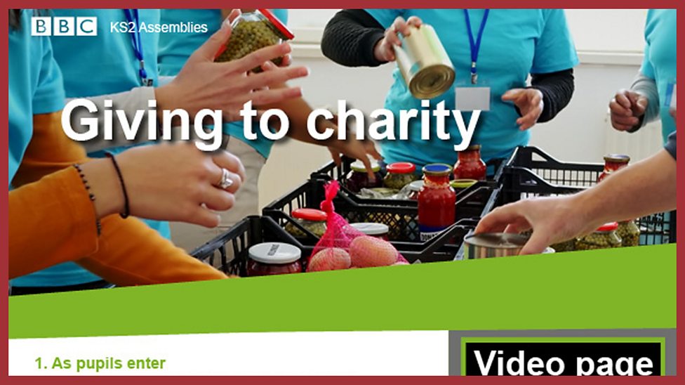 Primary school assemblies: Giving to charity - BBC Bitesize