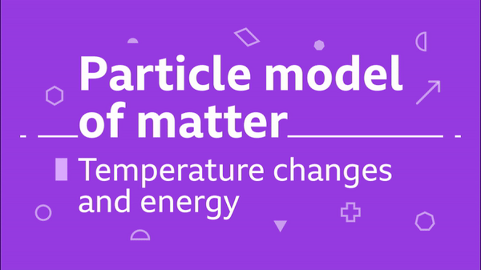 Particle model of matter - GCSE Physics (Single Science) - BBC Bitesize