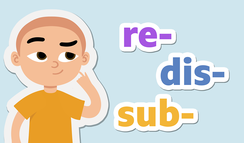 Prefixes and suffixes - KS1 English - BBC Bitesize