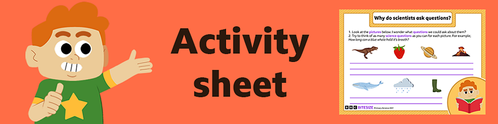 Why do scientists ask questions? – KS1 Science curriculum - BBC Bitesize