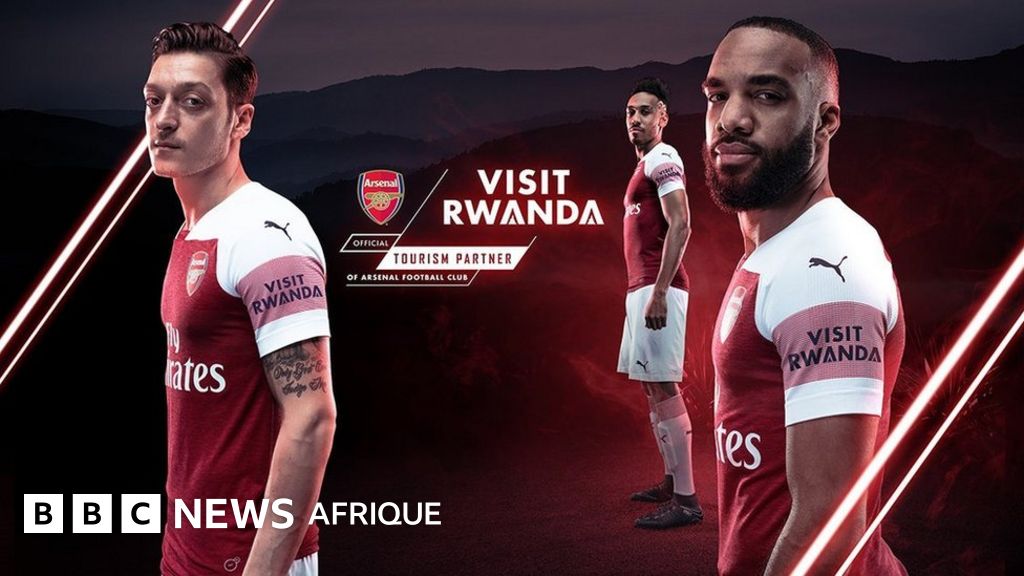 Visitez le Rwanda avec Arsenal - BBC News Afrique