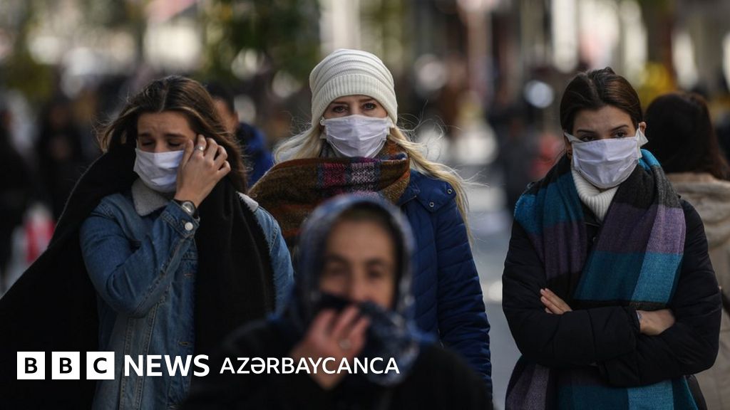 Koronavirus: Türkiyədə ilk ölüm halı qeydə alınıb - BBC News Azərbaycanca