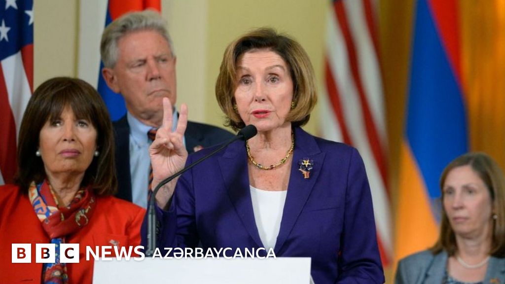 Nancy Pelosi Yerevanda Azərbaycanla bağlı nə deyib? - BBC News Azərbaycanca