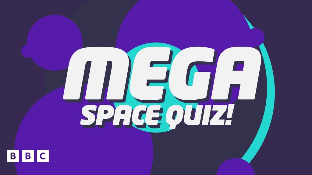 Space fan? Take our Mega Space Quiz - BBC Newsround