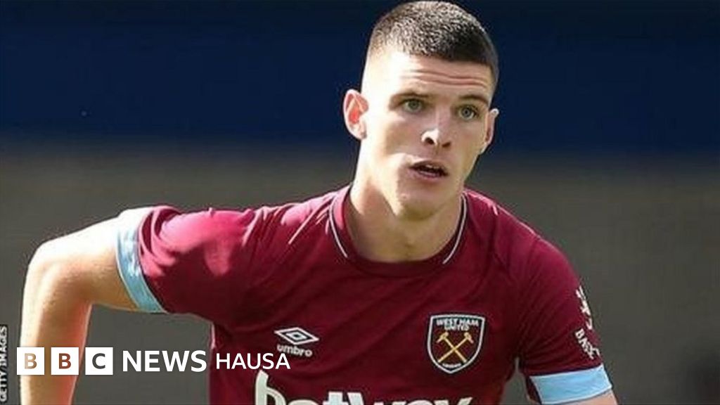 Chelsea na son sayo Declan Rice - BBC News Hausa
