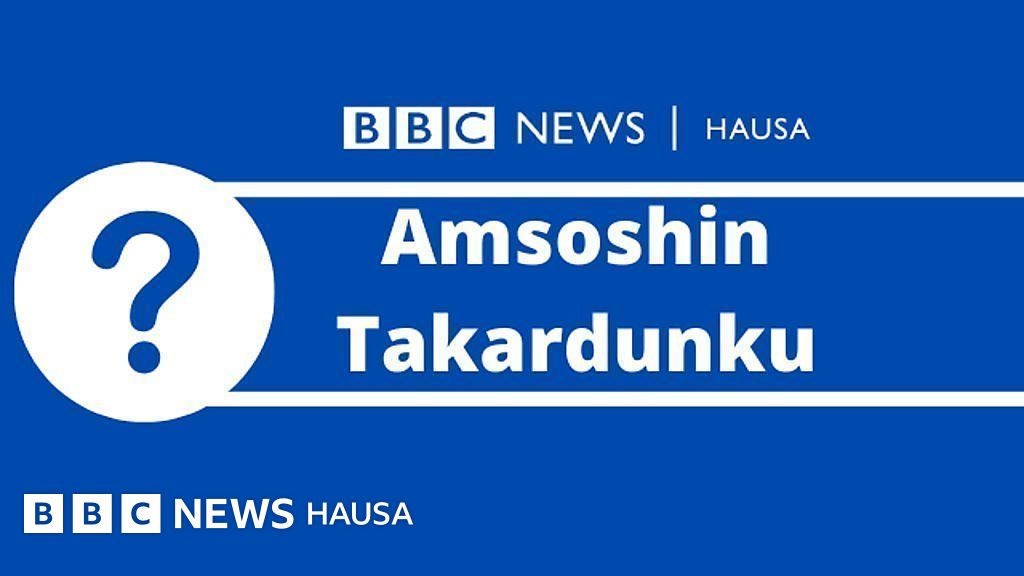 Amsoshin Takardunku 18/05/2025 - BBC News Hausa