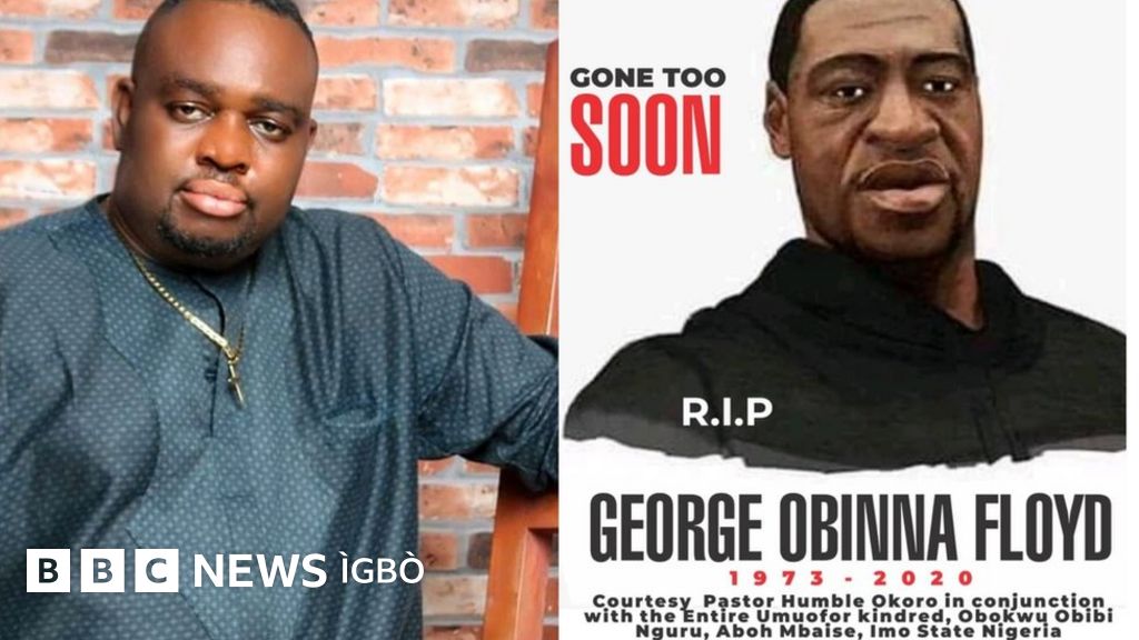 Etu m si chọpụta na George Obinna Floyd bụ nwafọ Mbaise - Humble Okoro ...