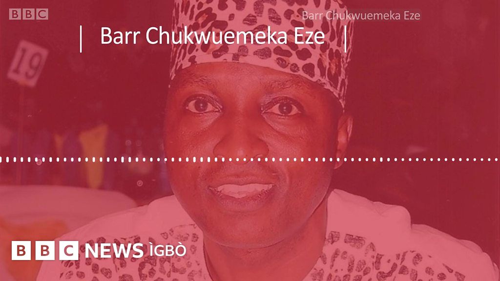 Ihe Barr Chukwuemeka Eze kwuru gbasara gọọmentị etiti - BBC News Ìgbò