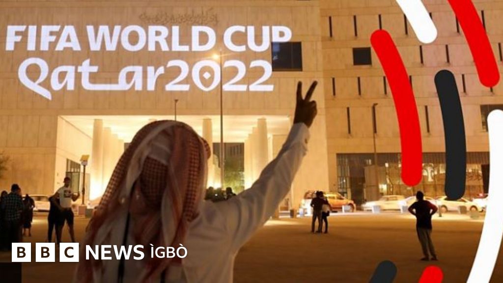 Fifa World Cup Qatar 2022: Ihe ndị a na-atụ anya ya na nke na -akpọtụ n ...
