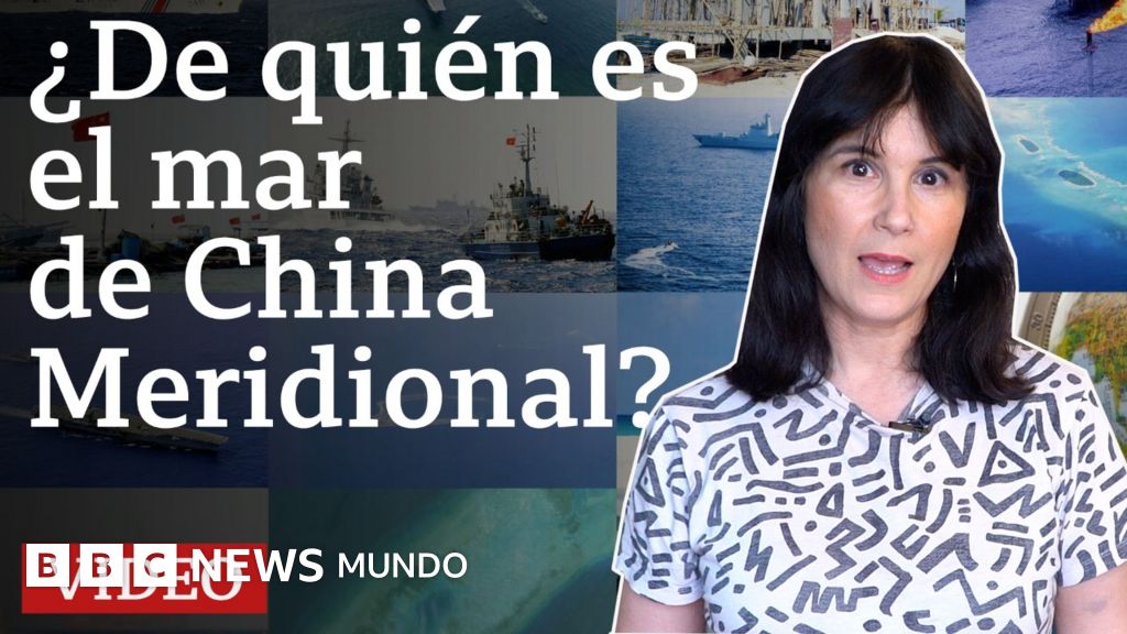 Quiénes se disputan el mar de China Meridional y por qué - BBC News Mundo