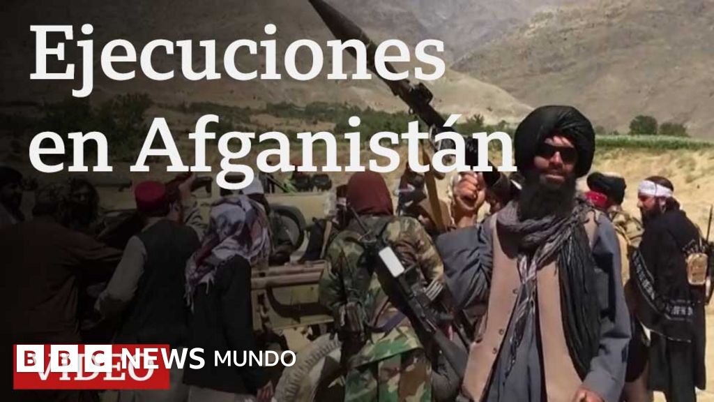 La Bbc Obtiene Imágenes Que Muestran Que Los Talibanes Están Matando