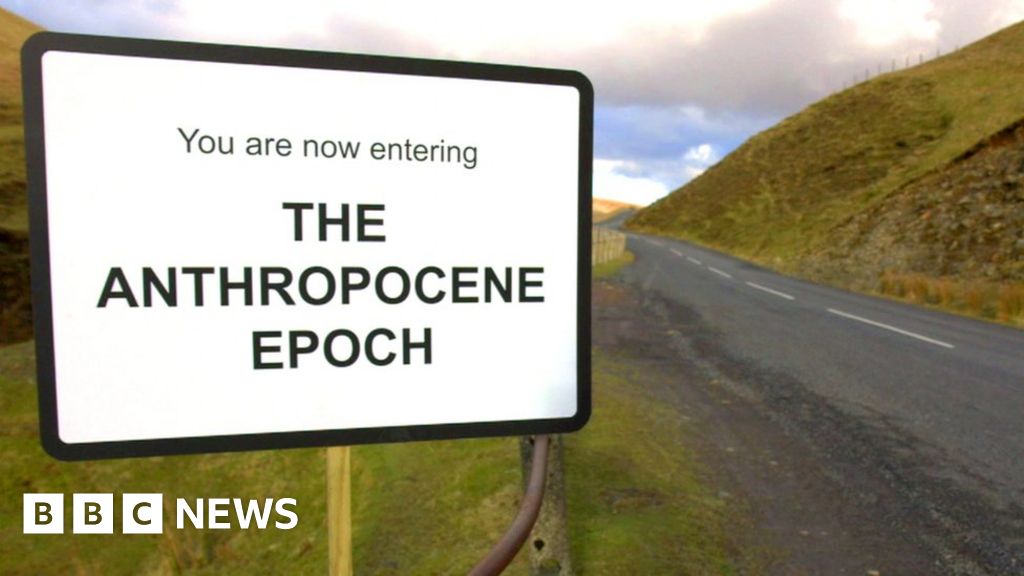 In search of the Anthropocene Epoch - BBC News