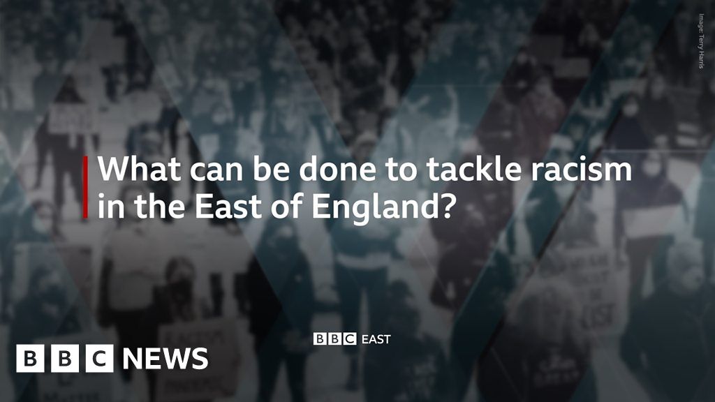 Black Lives Matter: What can be done to tackle racism in the East of ...
