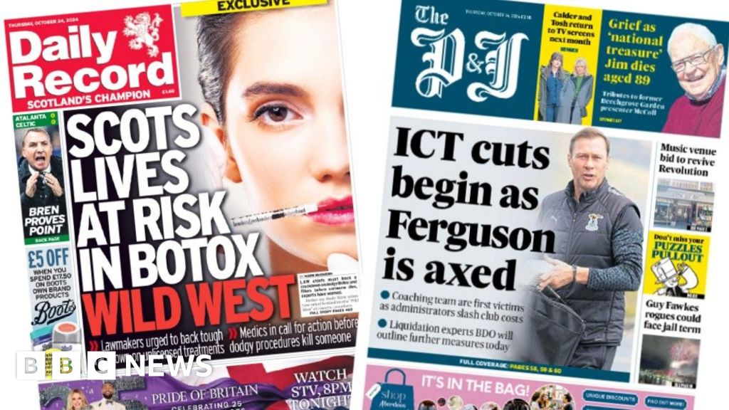 Scotland's papers: Risk of Botox 'Wild West' and Caley Thistle cuts begin