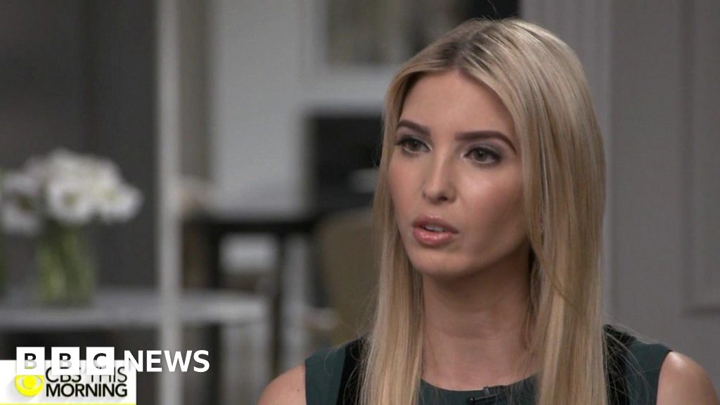Ivanka: 'Where I disagree with my father, he knows it' - BBC News