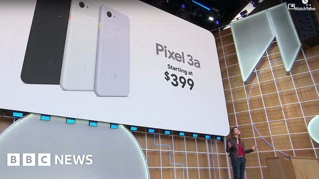 Google reveals lower-cost Pixel 3a phones and Nest Hub Max - BBC News