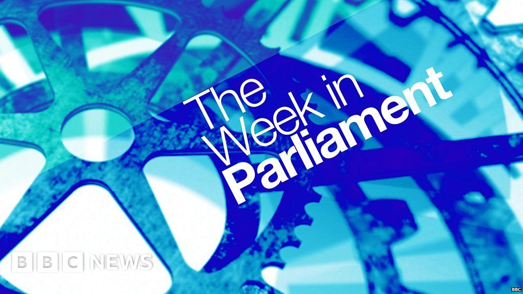 Highlights of the week in Parliament presented by Mandy Baker. - BBC News