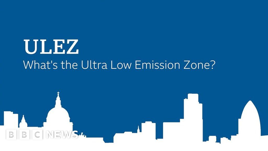 ULEZ: What is London's Ultra Low Emission Zone? - BBC News