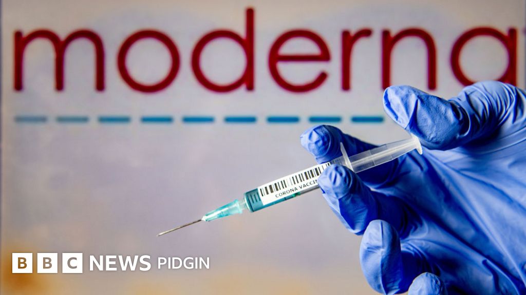 Coronavirus: Moderna vaccine dey safe and effective - US experts tok as ...