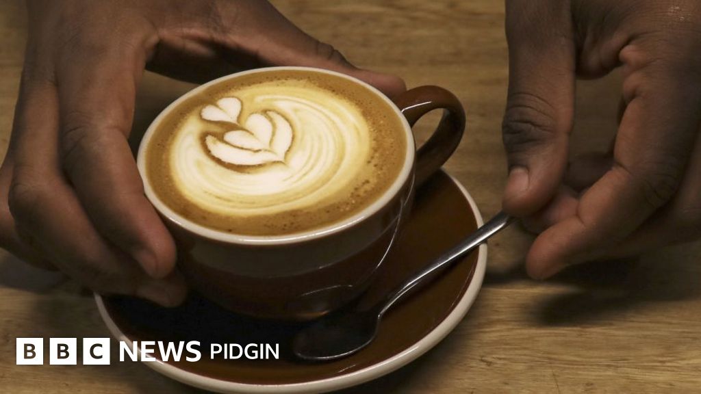 Three cups of coffee per day ‘fit help you’ - BBC News Pidgin