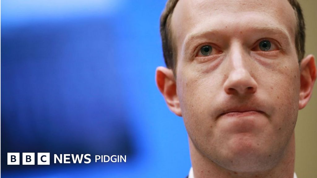 Why Mark Zuckerberg dey talk sorry - BBC News Pidgin