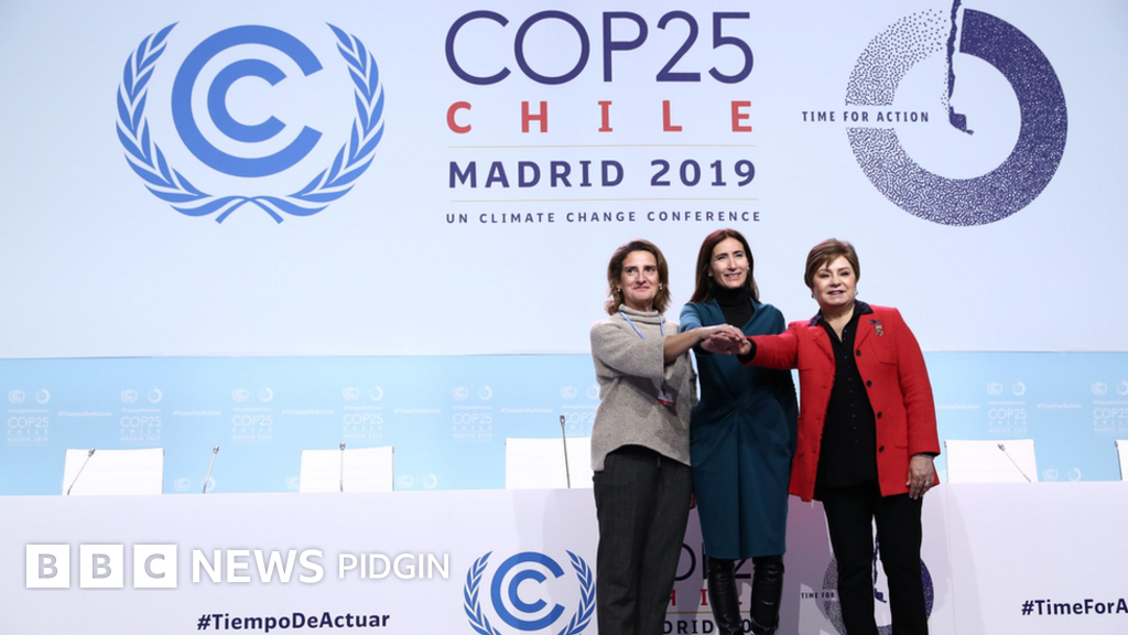 Climate change: Wetin be COP25 and wetin e wan achieve? - BBC News Pidgin
