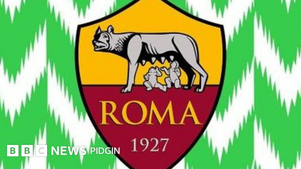 AS Roma don launch Nigerian Pidgin Twitter account - BBC News Pidgin