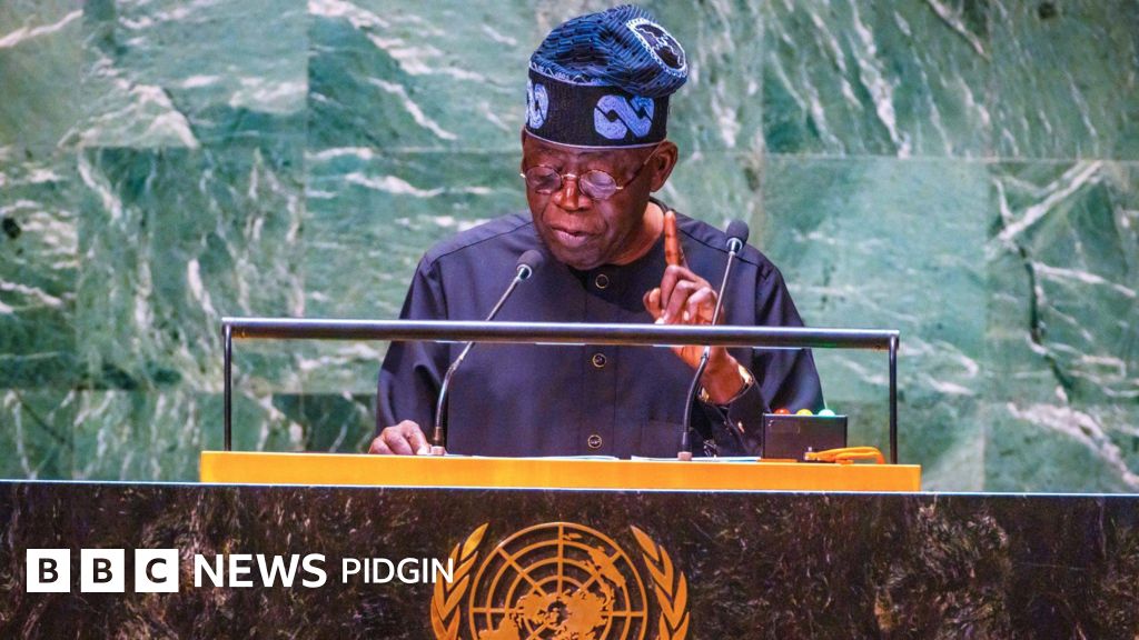 President Bola Tinubu speech for di 78th UNGA - BBC News Pidgin