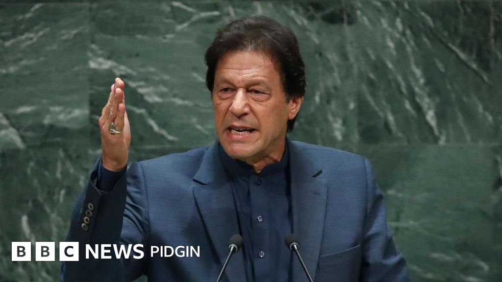 Imran Khan: Pakistan ex-PM chop three years jail sentence - BBC News Pidgin