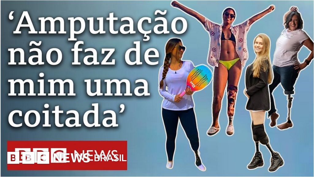 As histórias de recomeço de mulheres que sofreram amputação - BBC News ...