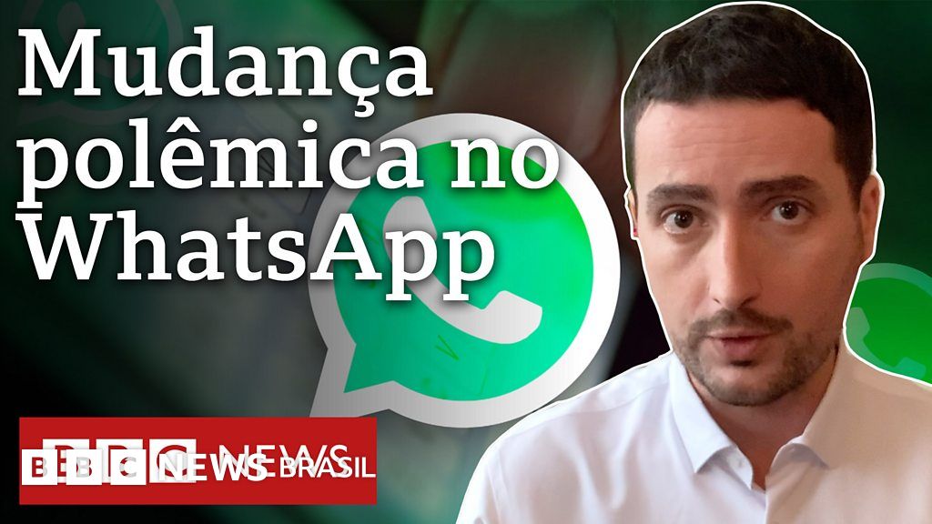 Entenda o que muda nas regras do WhatsApp e por que isso é controverso - BBC News Brasil
