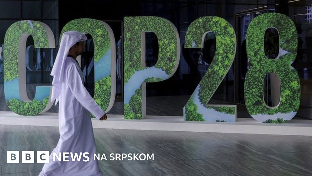COP28: Može li klimatski samit u naftnoj državi bilo šta da promeni - BBC News na srpskom