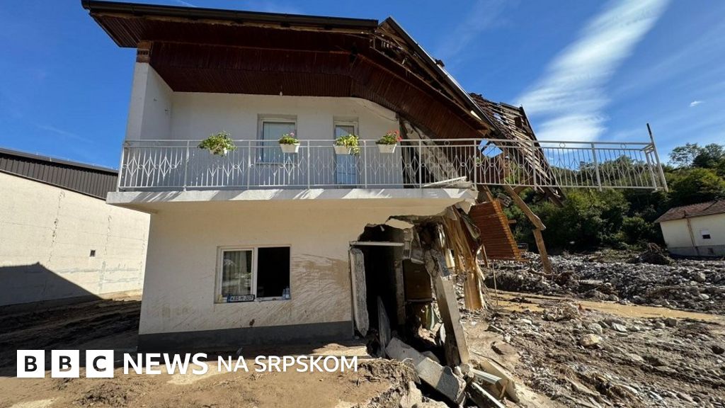 Poplave u Bosni i Hercegovini: „Voda je nosila kuće kao papir”, BBC u ...