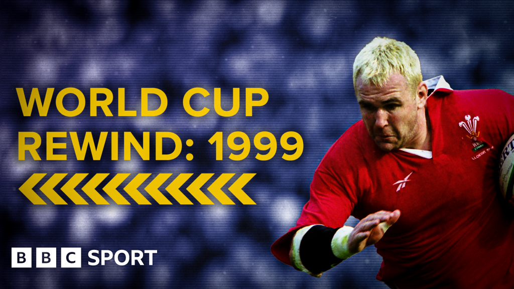 World Cup Rewind: 1999 - When Cool Cymru hosted world rugby - BBC Sport