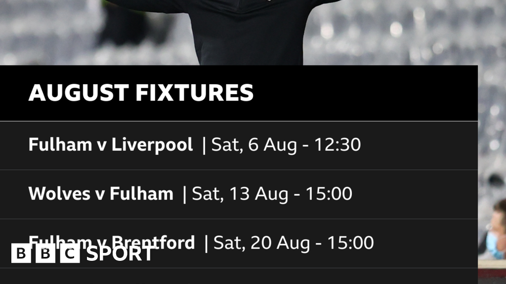 Fulham's fixtures for August - BBC Sport