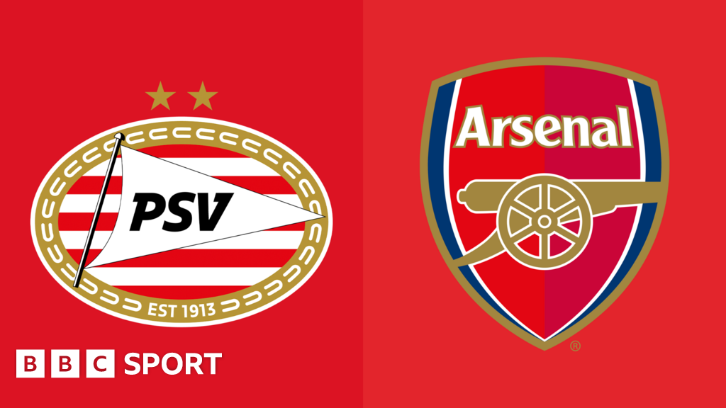 PSV Eindhoven vs Arsenal: Follow live - BBC Sport