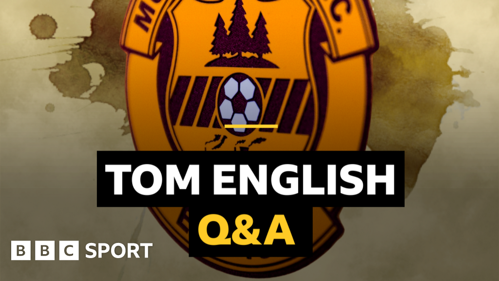 BBC's Tom English answers your Motherwell questions - BBC Sport