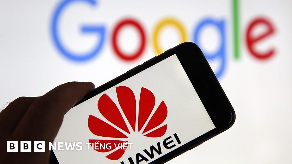 Huawei mất Android, người dùng mất gì? - BBC News Tiếng Việt