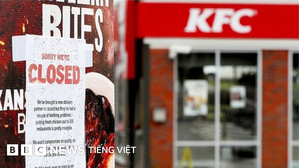 KFC nói cửa hàng ở Anh bắt đầu mở trở lại - BBC News Tiếng Việt