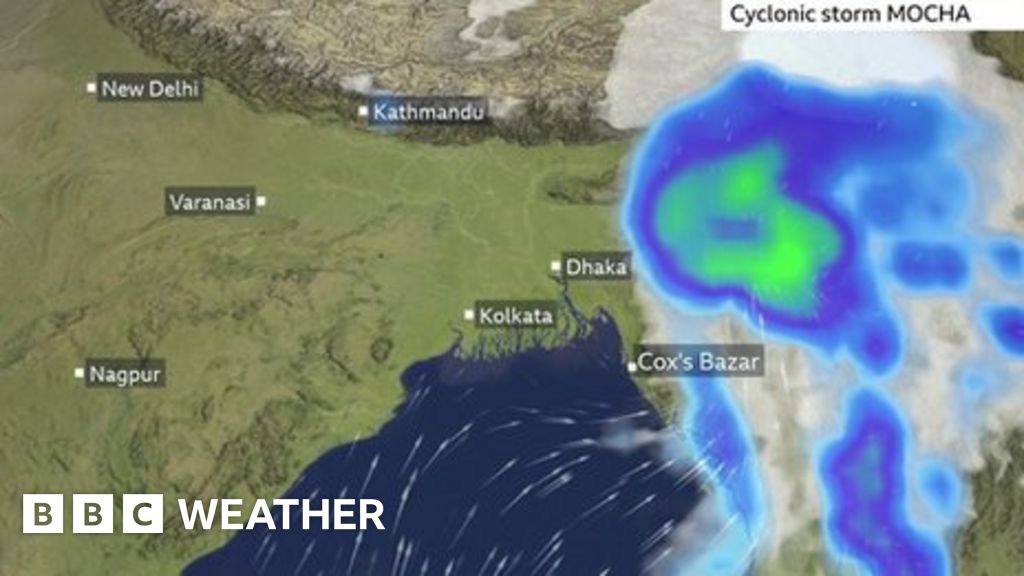 Cyclone Mocha hits the coastlines of Bangladesh and Myanmar - BBC Weather