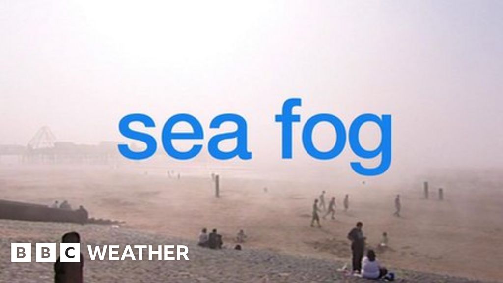 Why does sea fog develop? - BBC Weather