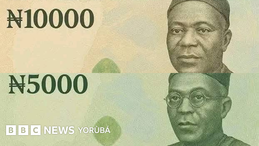 Ṣé lóòótọ́ ni CBN fẹ́ tẹ ₦5,000 ati ₦10,000 tuntun jáde? - BBC News Yorùbá