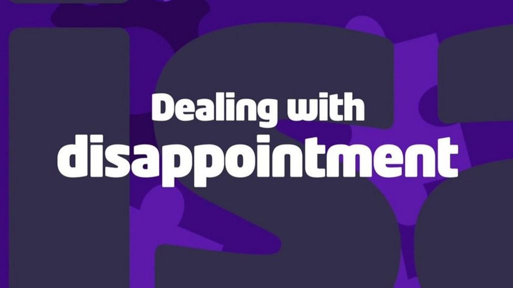 How to deal with disappointment - BBC Newsround