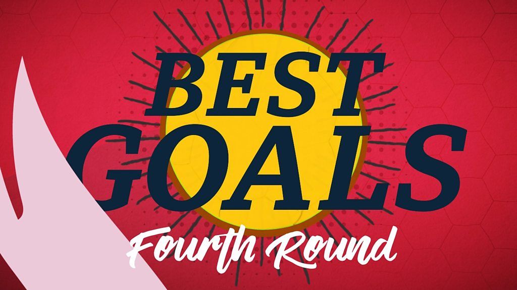 FA Cup: Watch best fourth-round goals - BBC Sport