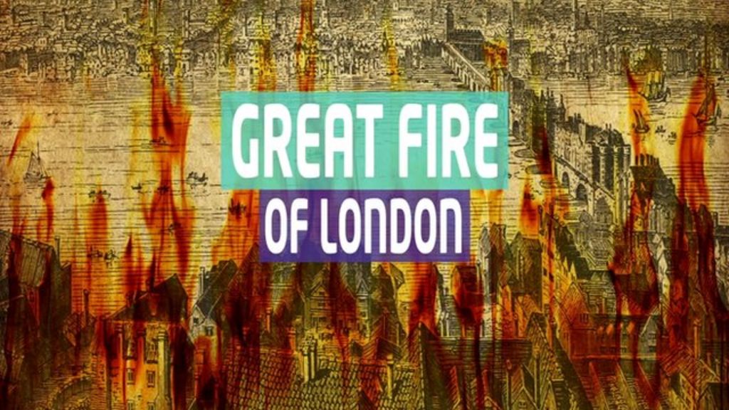 What was the Great Fire of London? - BBC Newsround