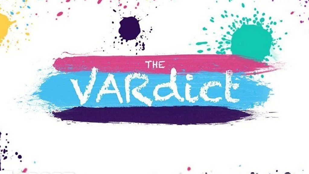 The VARdict - did referees get big calls right? - BBC Sport