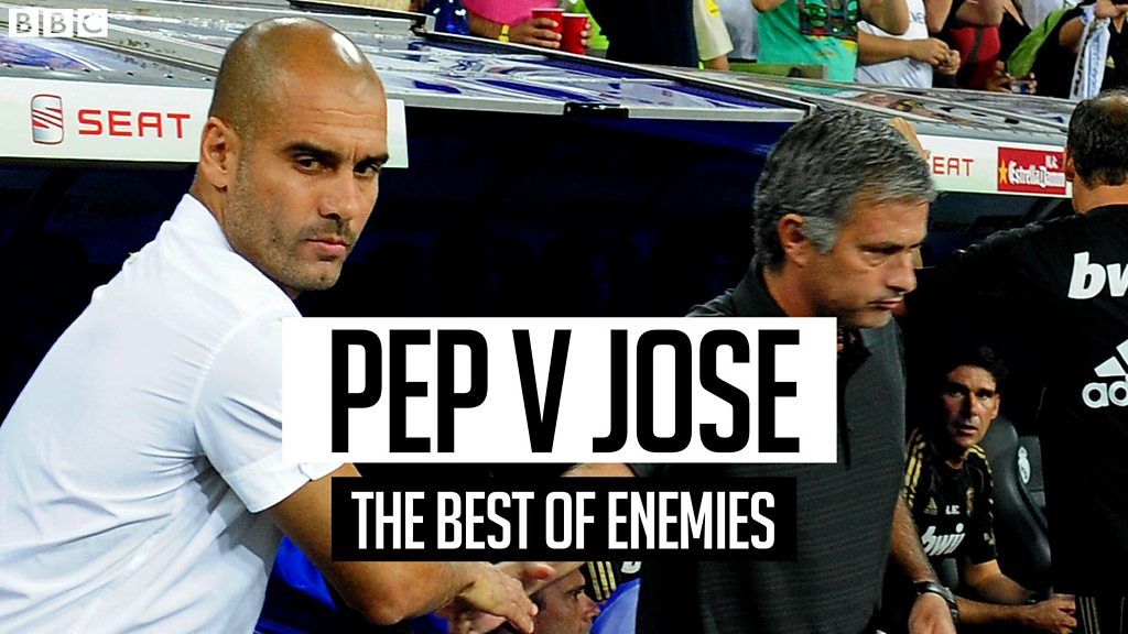 Pep Guardiola v Jose Mourinho: The best of enemies - BBC Sport