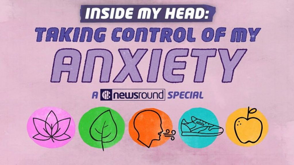 Inside My Head: Taking Control of My Anxiety - BBC Newsround