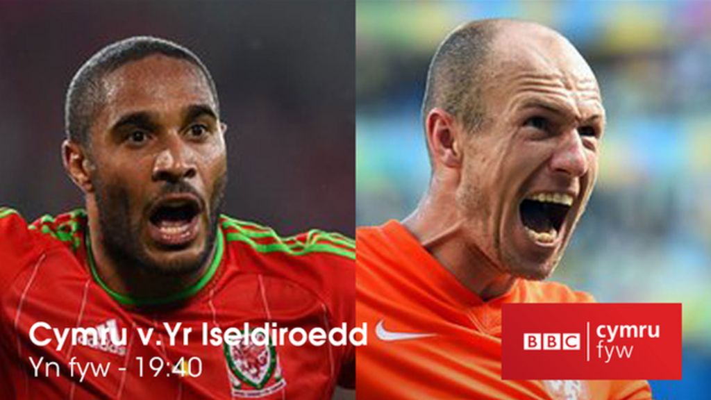 Cymru v Yr Iseldiroedd: Yn fyw - BBC Cymru Fyw