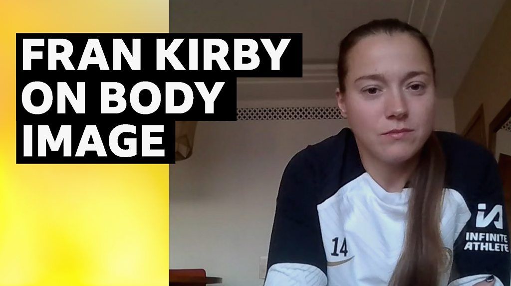 Fran Kirby: Young players 'not shocked' by star's body image comments ...
